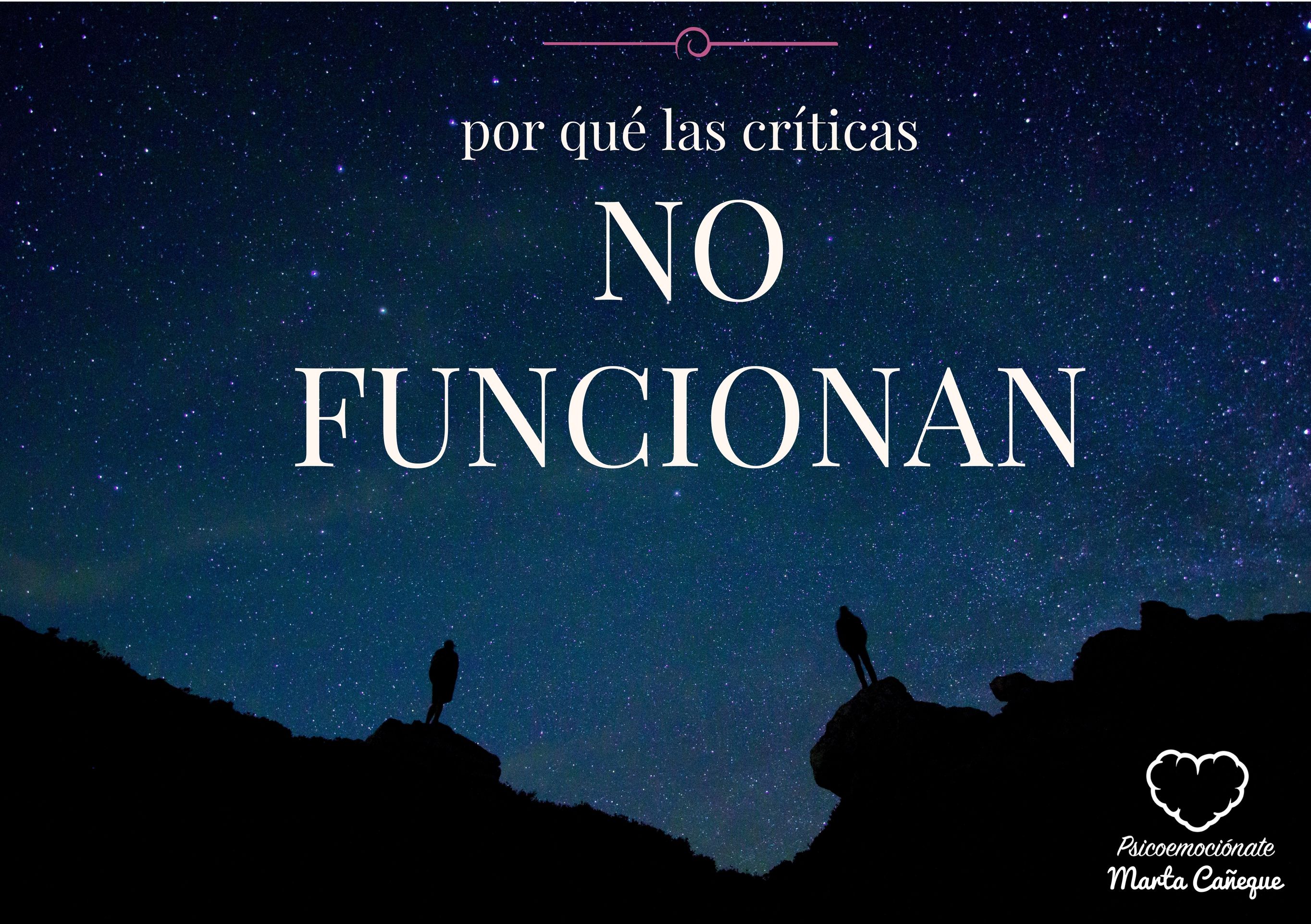 Por Qué las Críticas NO Funcionan - Psicoemociónate